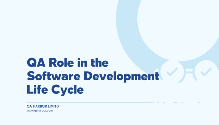 QA Role In The Software Development Life Cycle | QA Harbor Limited